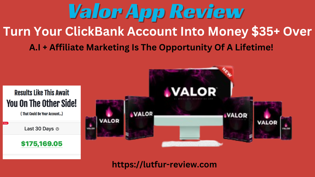 Valor App Review – Your ClickBank Account Into Money $35+ Over.